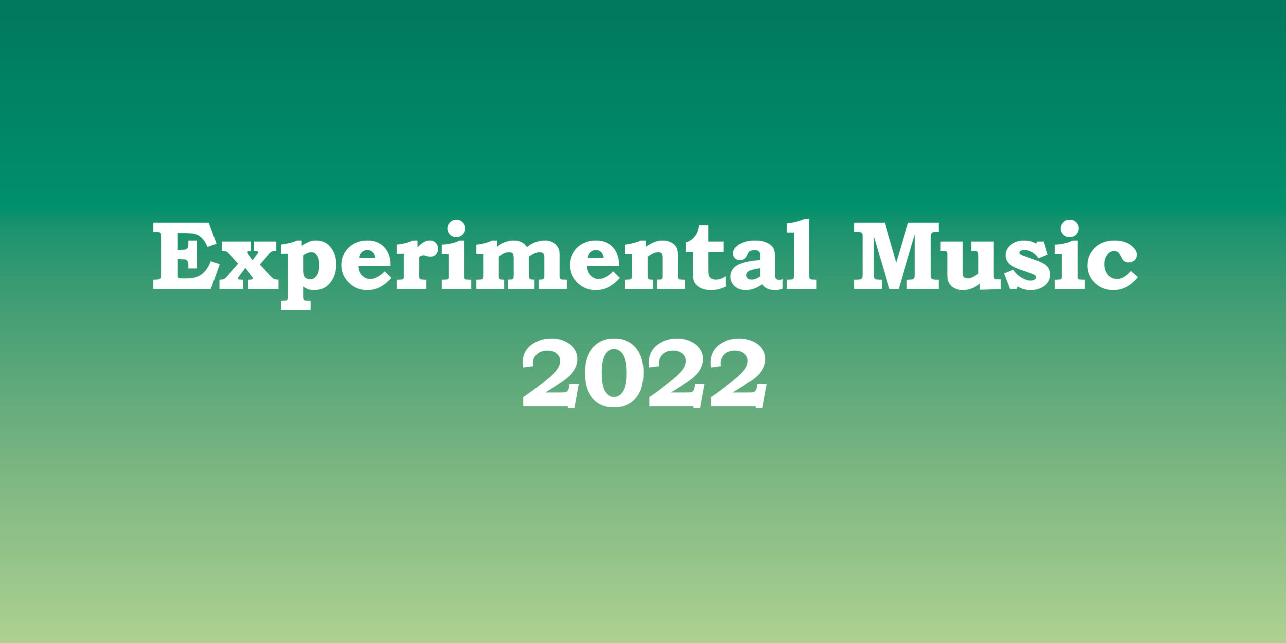 Great Experimental Music Releases of 2022 - Kramer the Curator