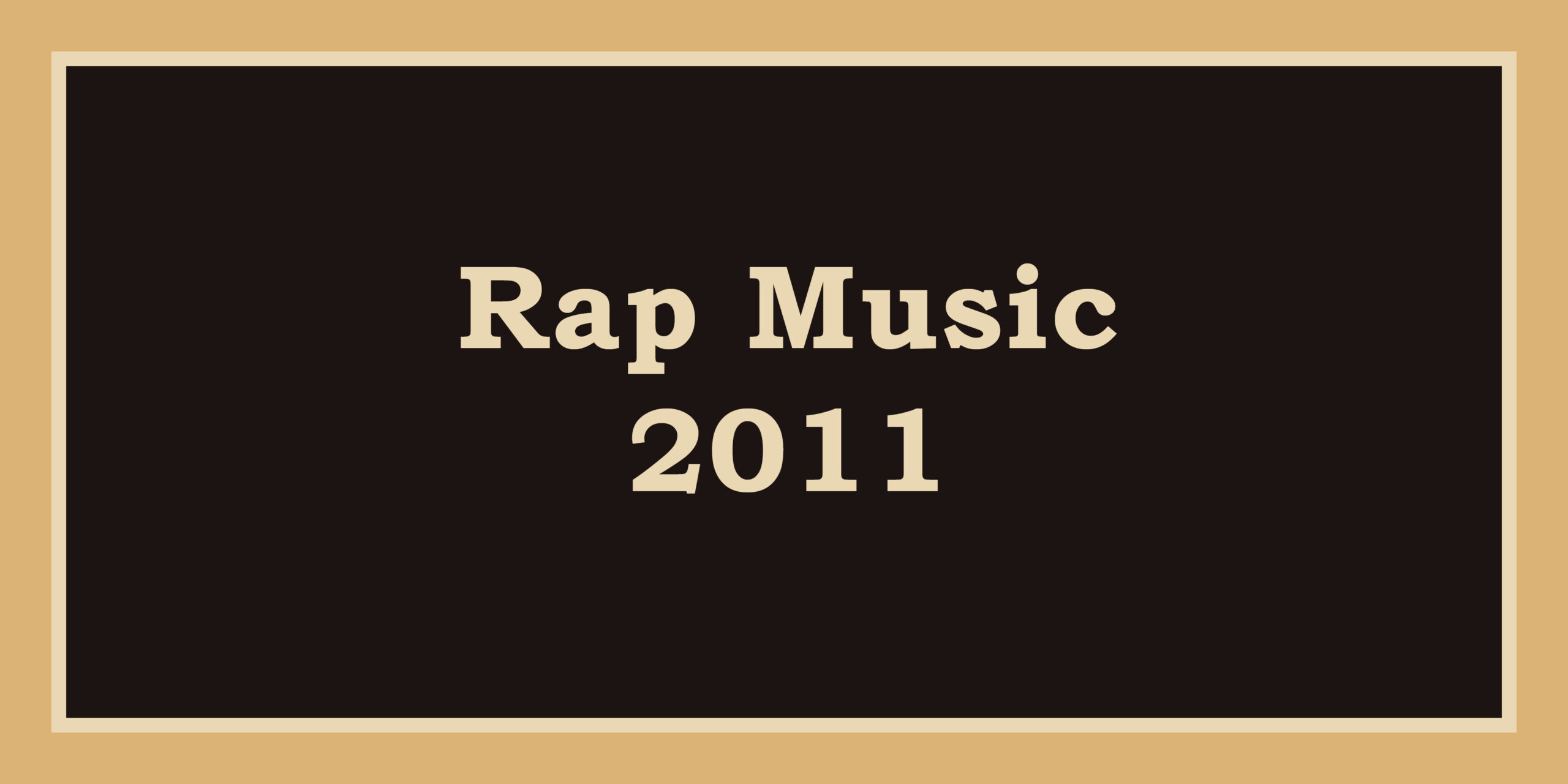 Great Rap Releases of 2011 - Kramer the Curator