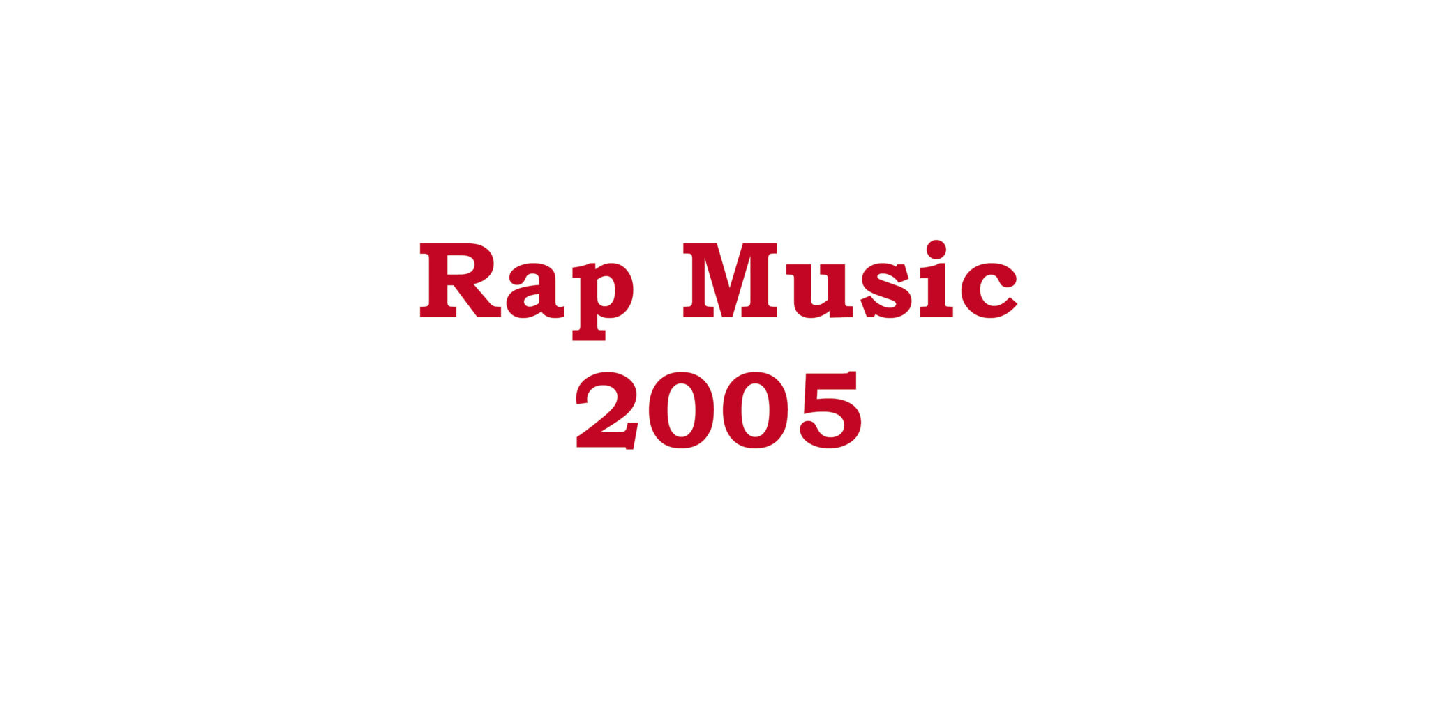 Great Rap Releases of 2005 - Kramer the Curator